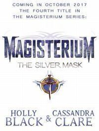 Magisterium The Silver Mask - Clare Cassandra, Black Holly - Literatura ...