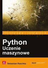 Python. Uczenie maszynowe - Sebastian Raschka [KSIĄŻKA] - ceny i opinie ...