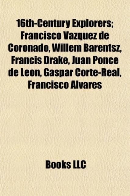 16Th-Century Explorers Francisco Vasquez De Coronado, Willem Barentsz ...