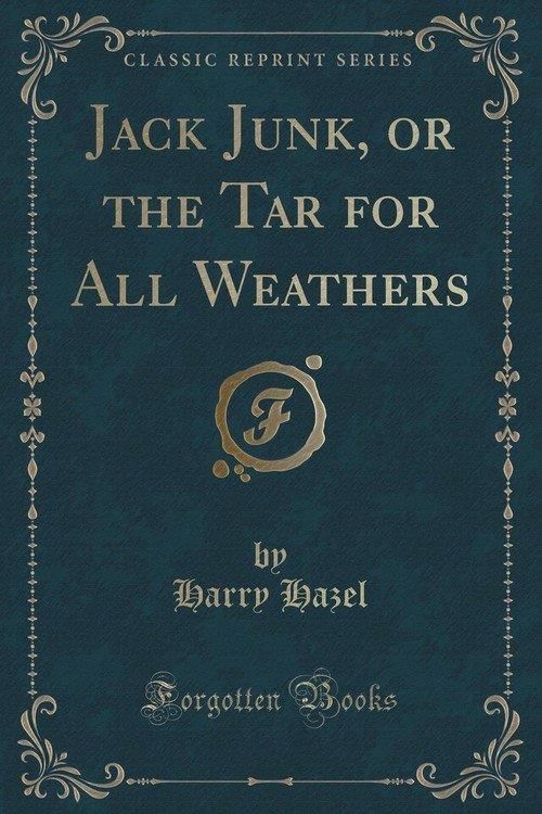 Jack Junk, or the Tar for All Weathers Classic Re - Literatura ...