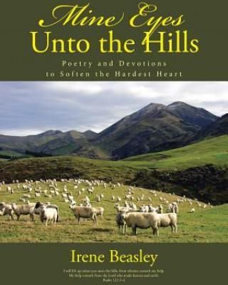 Mine Eyes Unto the Hills: Poetry and Devotions to Soften the Hardest ...