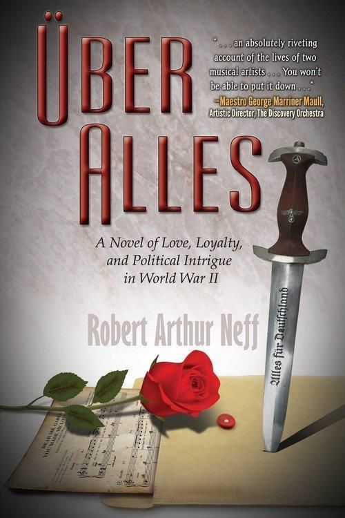 Uber Alles: A Novel of Love, Loyalty and Political Intrigue in World ...