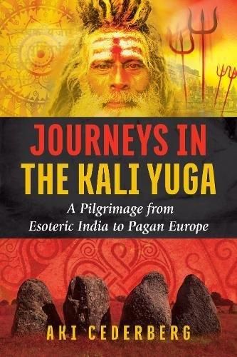 Aki Cederberg Journeys in the Kali Yuga A Pilgrima - Literatura ...