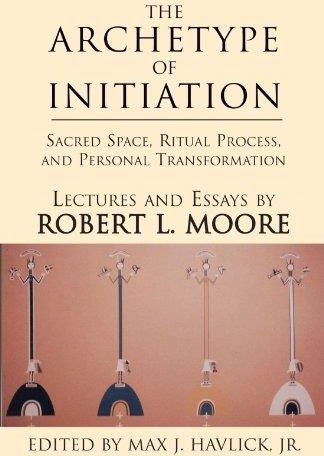 Robert L Moore The Archetype of Initiation Sacred - Literatura ...