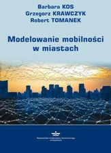 Modelowanie mobilności w miastach - Barbara Kos, Grzegorz Krawczyk ...