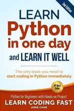 Learn Python in One Day and Learn It Well (2nd Edition): Python for ...