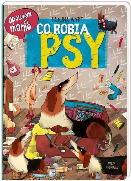 Opowiem ci, mamo, co robią psy Paulina Wyrt - Ceny i opinie - Ceneo.pl