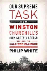 Our Supreme Task: How Winston Churchill's Iron Curtain Speech Defined ...