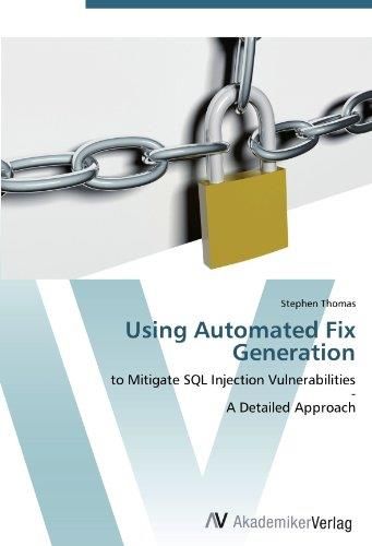 Using Automated Fix Generation to Mitigate Sql Inj - Literatura obcojęzyczna - Ceny i opinie ...