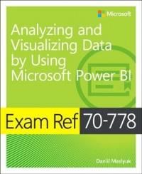 Exam Ref 70-778 Analyzing and Visualizing Data by Using Microsoft Power BI - Literatura ...