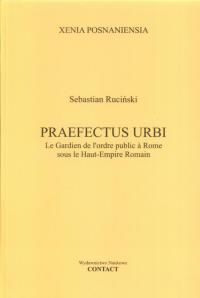 Sebastian Ruciński. Praefectus urbi. Le Gardien de l'ordre public a ...