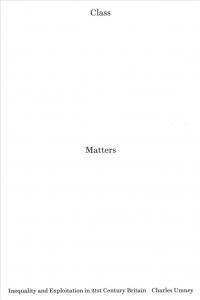 Class Matters - Inequality and Exploitation in 21st Century Britain(Paperback) - Literatura ...