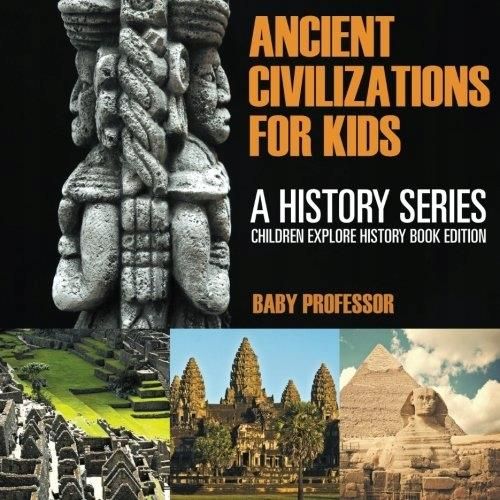 Ancient Civilizations For Kids A History Series - - Literatura ...
