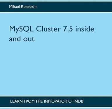 Mikael Ronstrm - MySQL Cluster 7.5 inside and out - Literatura ...
