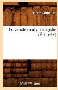 Polyeucte Martyr: Tragedie (Ed.1643) - Literatura obcojęzyczna - Ceny i opinie - Ceneo.pl