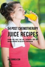 54 Post Chemotherapy Juice Recipes - Vitamin Rich Juices That Will ...