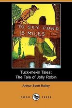 Tuck-Me-In Tales: The Tale of Jolly Robin (Dodo Press) - Literatura ...