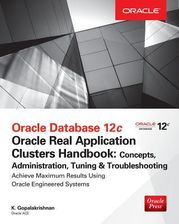 Oracle Database 12c Release 2 Real Application Clusters Handbook: Concepts, Administration ...