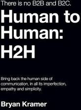 There Is No B2B or B2C: It's Human to Human: H2H (Kramer Bryan ...