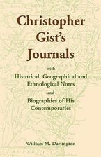Christopher Gist's Journals with Historical, Geographical and ...