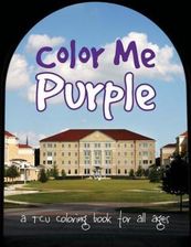 Color Me Purple: A TCU Coloring Book for All Ages (Tcu Press)(Paperback ...