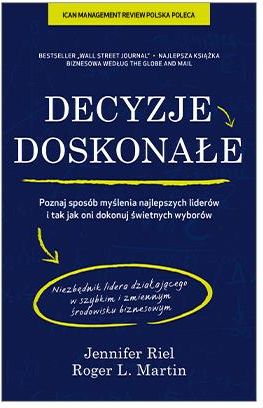 Książka Decyzje Doskonałe. Poznaj Sposób Myślenia Najlepszych Liderów I ...