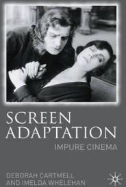 Screen Adaptation: Impure Cinema. by Deborah Cartmell, Imelda Whelehan ...