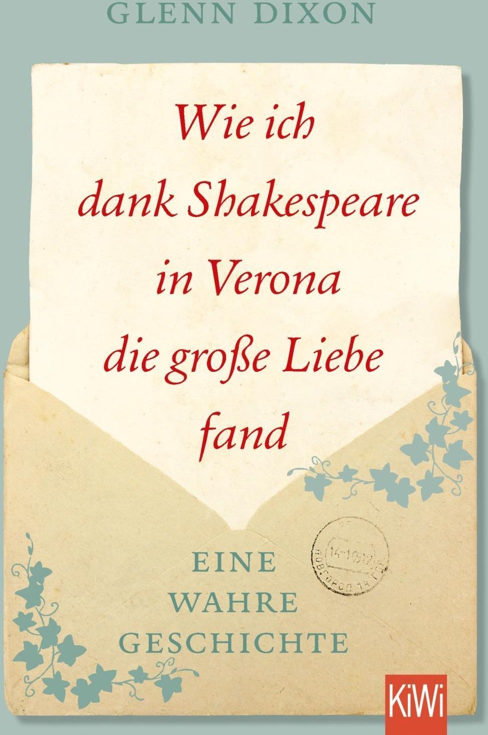 Wie ich dank Shakespeare in Verona die groe Liebe fand (Dixon Glenn ...