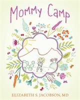 Mommy Camp (Jacobson MD Elizabeth S.) - Literatura obcojęzyczna - Ceny ...