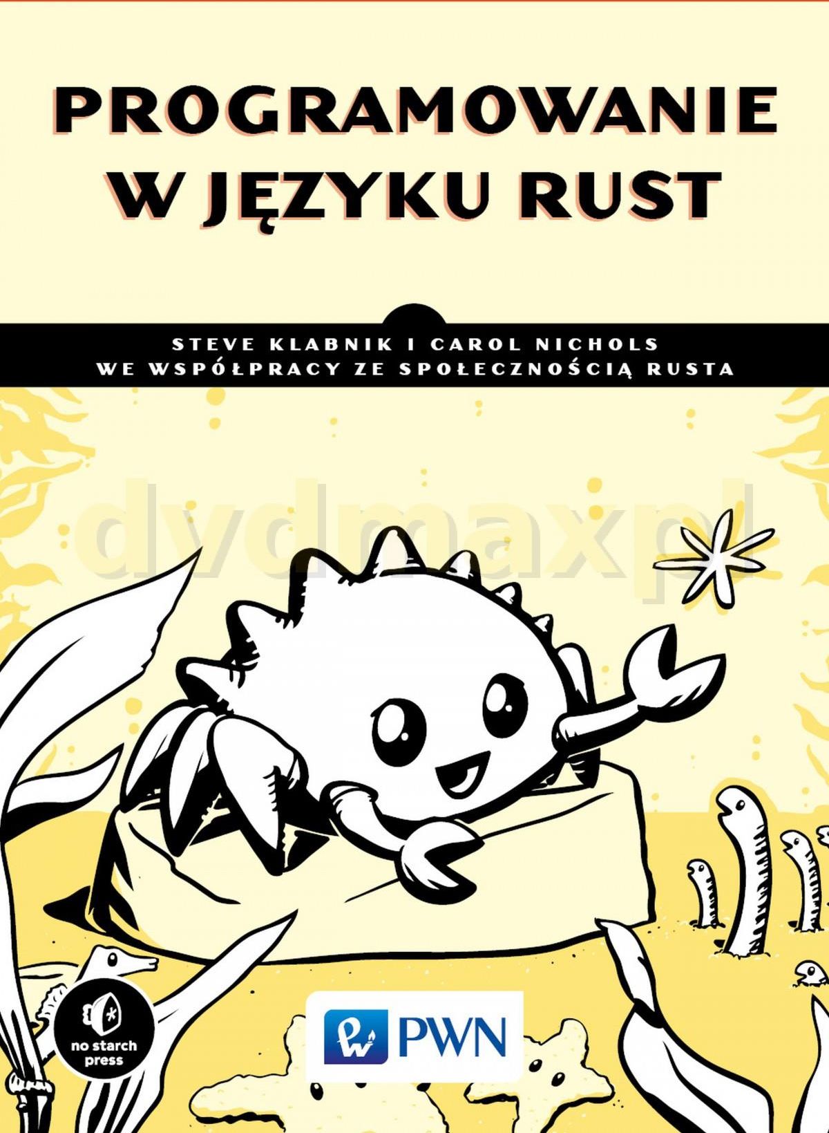 Podręcznik Do Informatyki Programowanie W Języku Rust Steve Klabnik Carol Nichols Ceny I