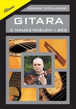 Gitara z nauczycielem i bez - podręcznik do nauki gry na gitarze klasycznej - Ceny i opinie ...