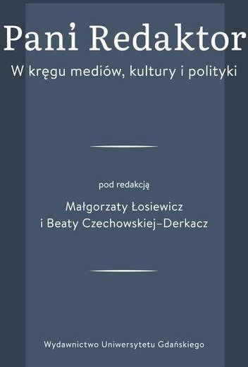 Książka Pani Redaktor. W kręgu mediów, kultury i polityki - Ceny i ...