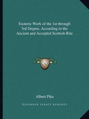 Esoteric Work of the 1st Through 3rd Degree, According to the Ancient ...