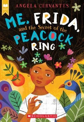 Me, Frida, and the Secret of the Peacock Ring (Cervantes Angela ...