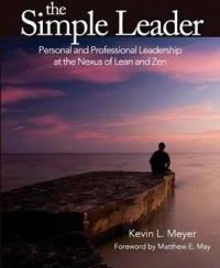 The Simple Leader: Personal and Professional Leadership at the Nexus of ...