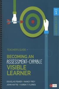 Becoming an Assessment-Capable Visible Learner, Grades 6-12, Level 1 ...