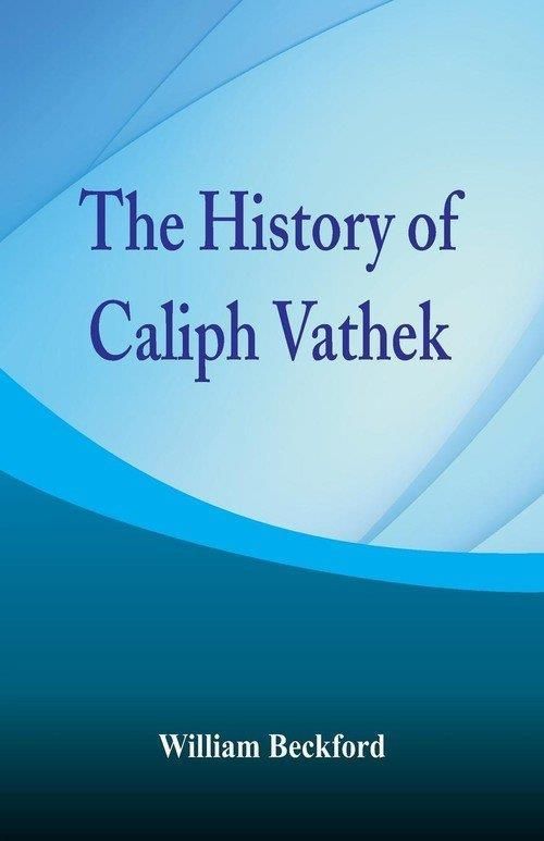 The History of Caliph Vathek - Literatura obcojęzyczna - Ceny i opinie ...