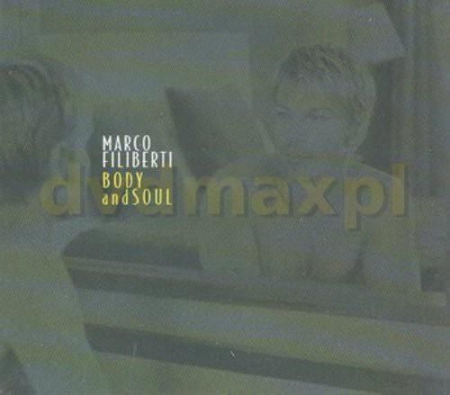 Płyta kompaktowa Marco Filiberti: Body & Soul [CD] - Ceny i opinie ...