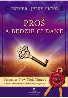 Proś a będzie Ci dane [Hicks Esther, Hicks Jerry] - Ceny i opinie ...
