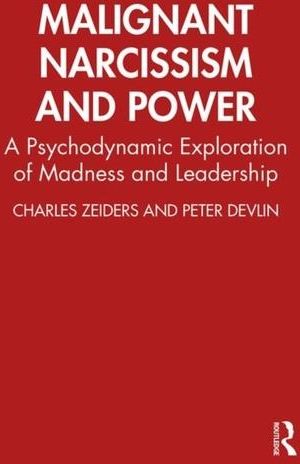 Malignant Narcissism and Power Zeiders, Charles; Devlin, Peter ...