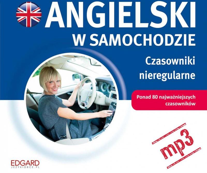 Angielski w samochodzie. Czasowniki nieregularne (audiobook) - Ceny i opinie - Ceneo.pl