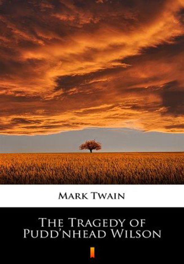 The Tragedy of Pudd’nhead Wilson (EPUB) - Ceny i opinie - Ceneo.pl