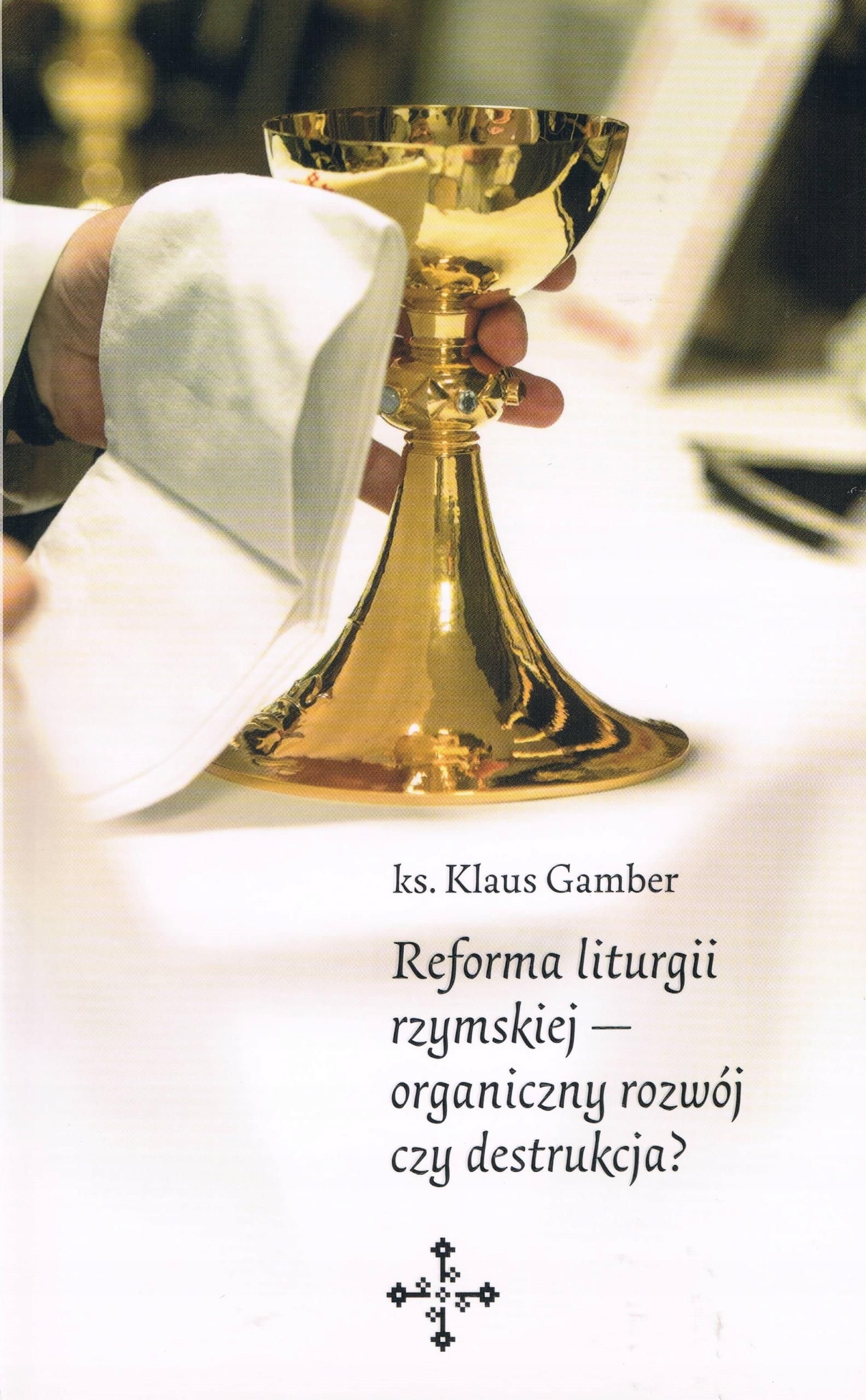 Reforma liturgii rzymskiej ks. Klaus Gamber - Książka religijna - Ceny ...