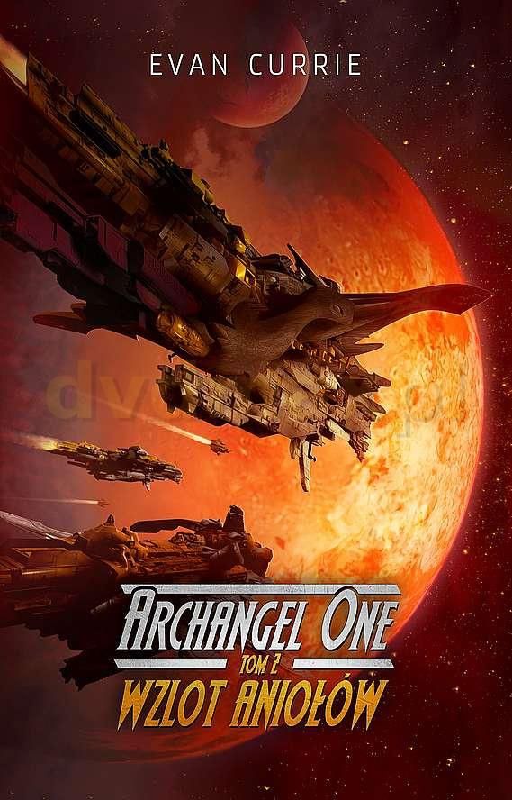 Wzlot Aniołów. Archangel One (Tom 2) - Currie Evan - Ceny i opinie ...
