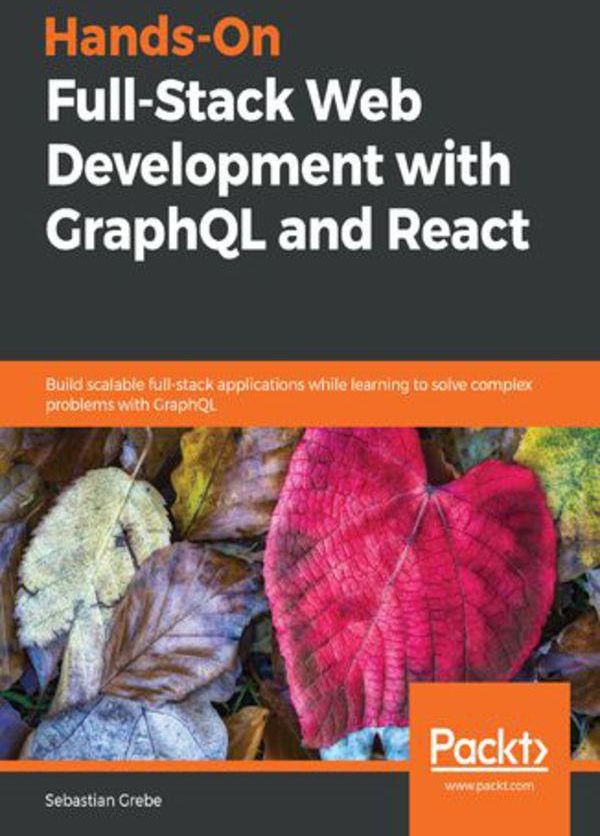 Hands-On Full-Stack Web Development with GraphQL and React (e-book ...