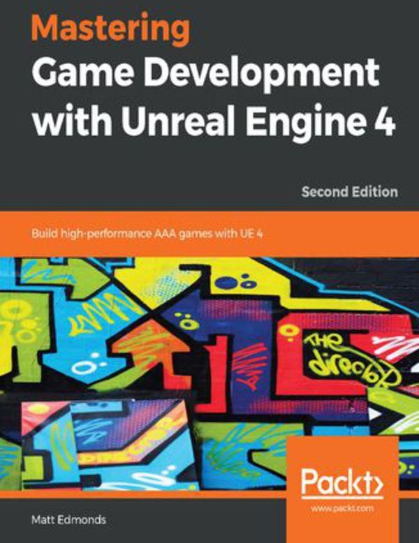 Mastering Game Development with Unreal Engine 4 (e-book) - Ceny i ...