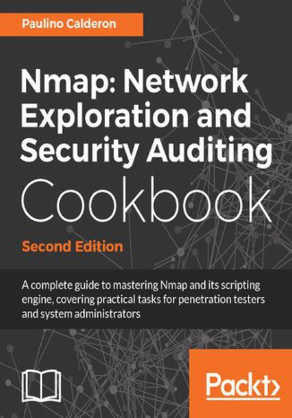 Nmap: Network Exploration and Security Auditing Cookbook - Second ...