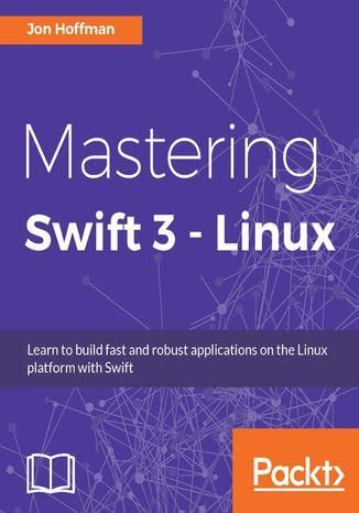 Mastering Swift 3 - Linux (e-book) - Ceny i opinie - Ceneo.pl