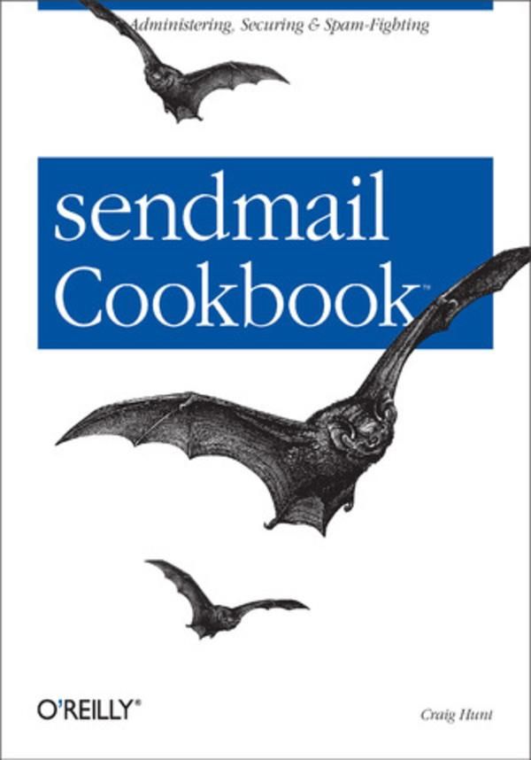 Sendmail Cookbook. Administering, Securing & Spam-Fighting (e-book ...