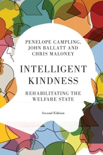 Intelligent Kindness Ballatt, John; Campling, Penelope; Maloney, Chris ...